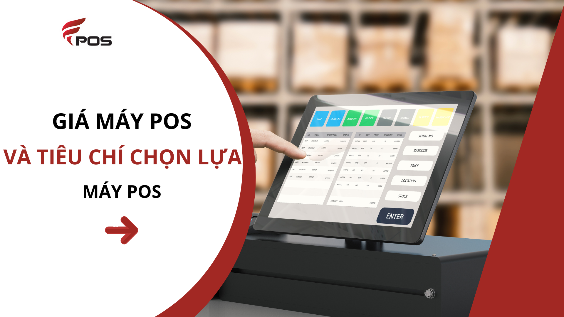 Giá máy POS - Bảng giá và kinh nghiệm chọn mua máy POS mới nhất